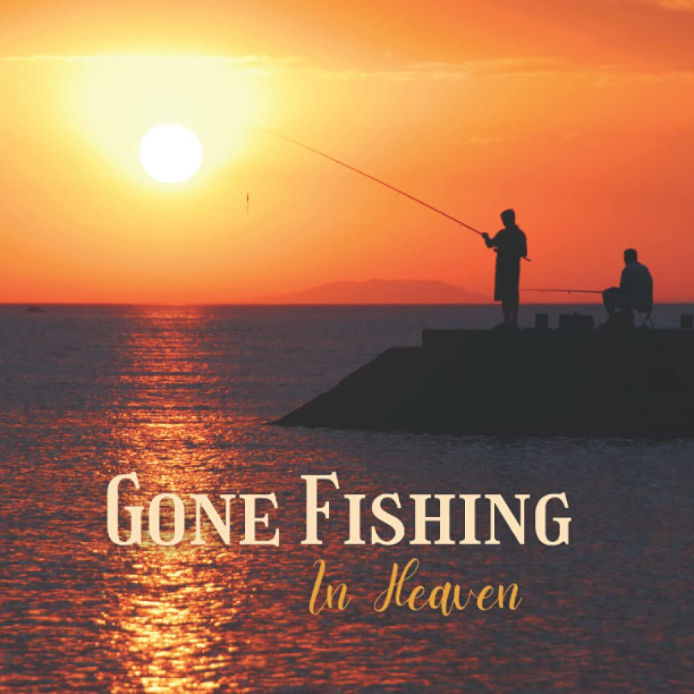 Gone Fishing In Heaven: Fisherman Memorial Guest Book for Celebration ...