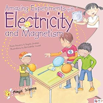 Amazing Experiments With Electricity and Magnetism (Magic Science ...