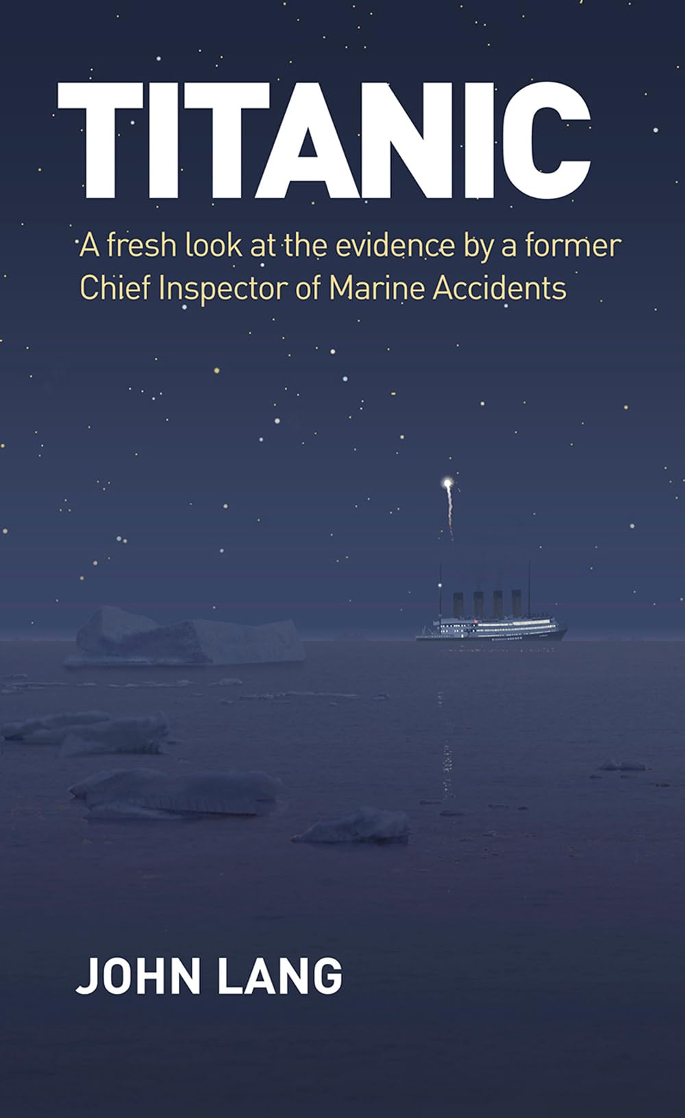 Titanic: A Fresh Look at the Evidence by a Former Chief Inspector of ...