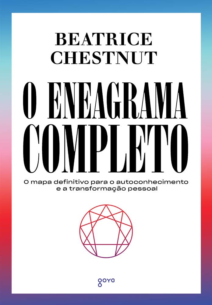 O Eneagrama Completo - O mapa definitivo para o autoconhecimento e a ...