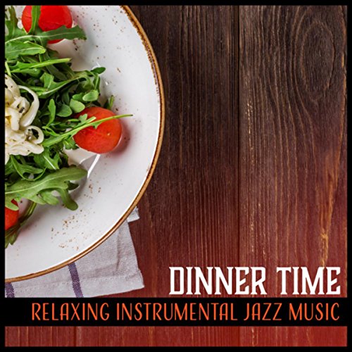 Amazon MusicでEasy Jazz Instrumentals AcademyのDinner Time – Relaxing ...