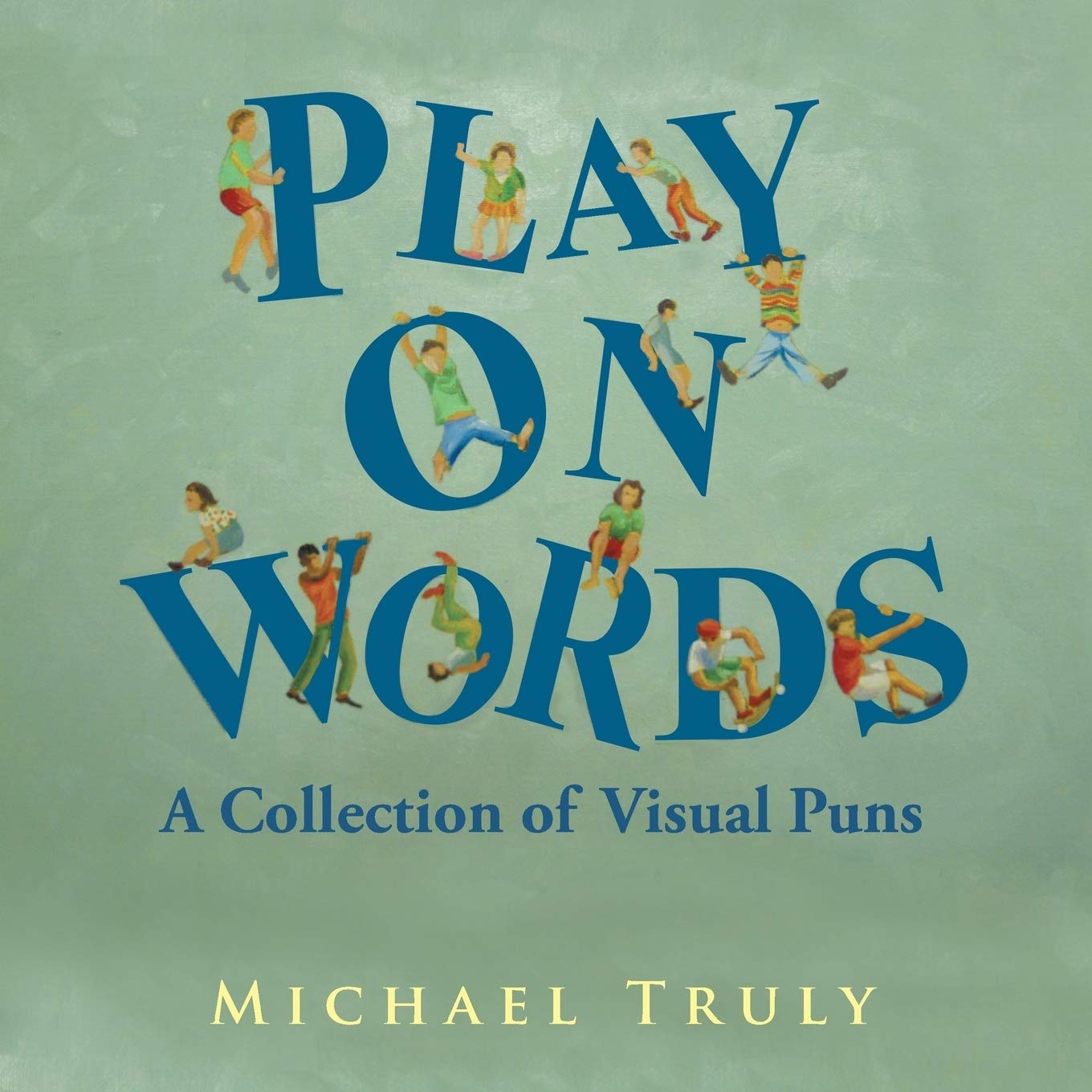 Amazon | Play on Words: A Collection of Visual Puns | Truly, Michael ...