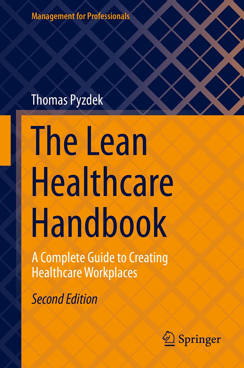 The Lean Healthcare Handbook: A Complete Guide to Creating Healthcare ...