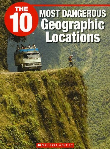 The 10 Most Dangerous Geographic Locations : Lindsey, Cameron, Wilhelm ...