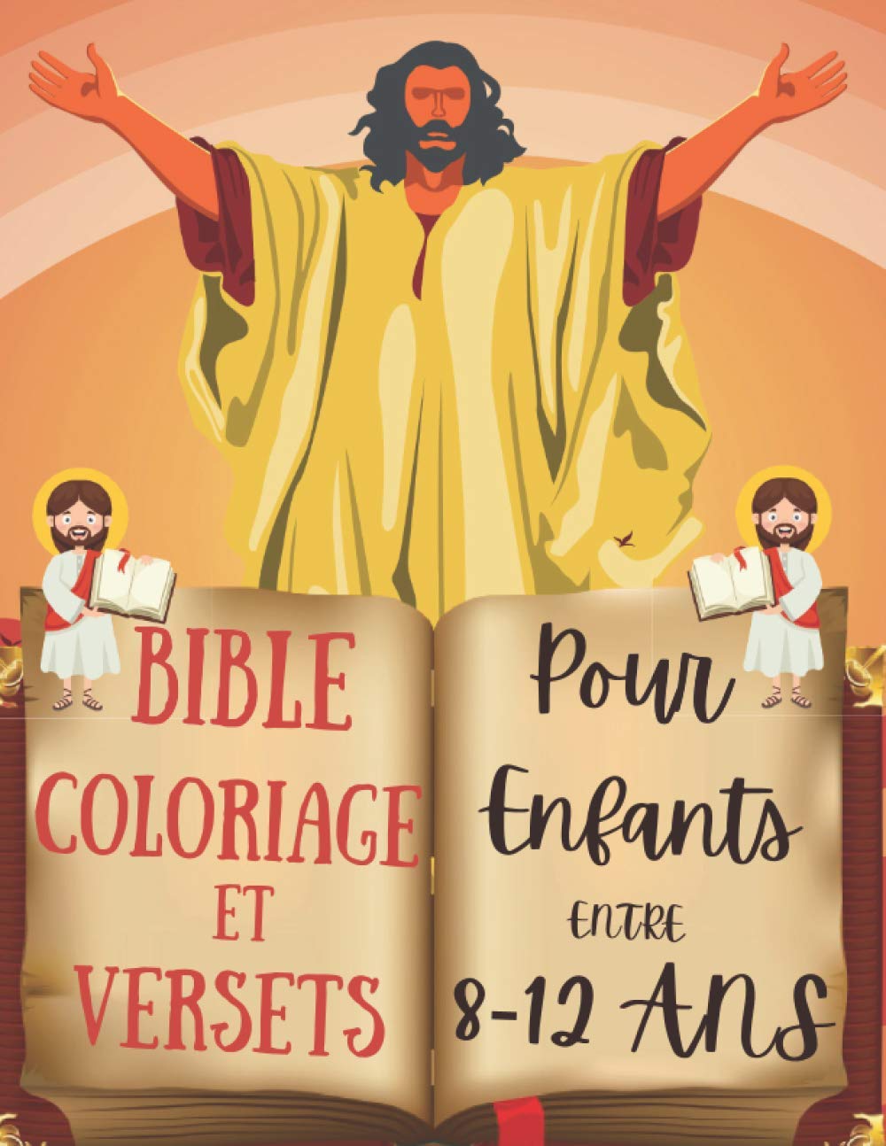 Buy LA BIBLE COLORIAGE ET VERSETS POUR ENFANTS ENTRE 8 À 12 ANS: LIVRE ...