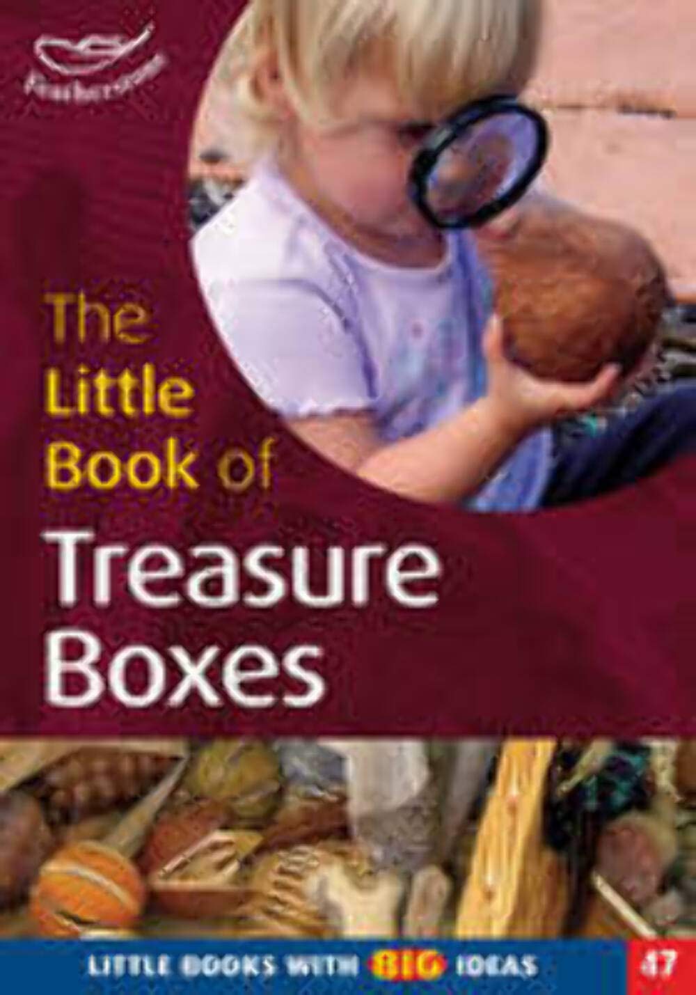 The Little Book of Treasure Boxes: Collections for Exploration and ...