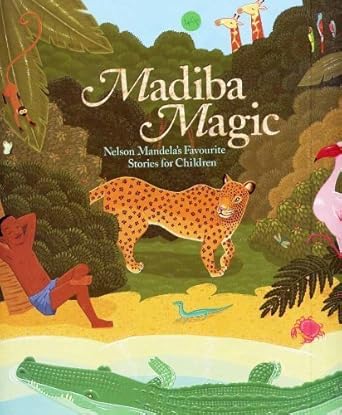 Madiba Magic: Nelson Mandela's Favourite Stories for Children : Unnamed ...