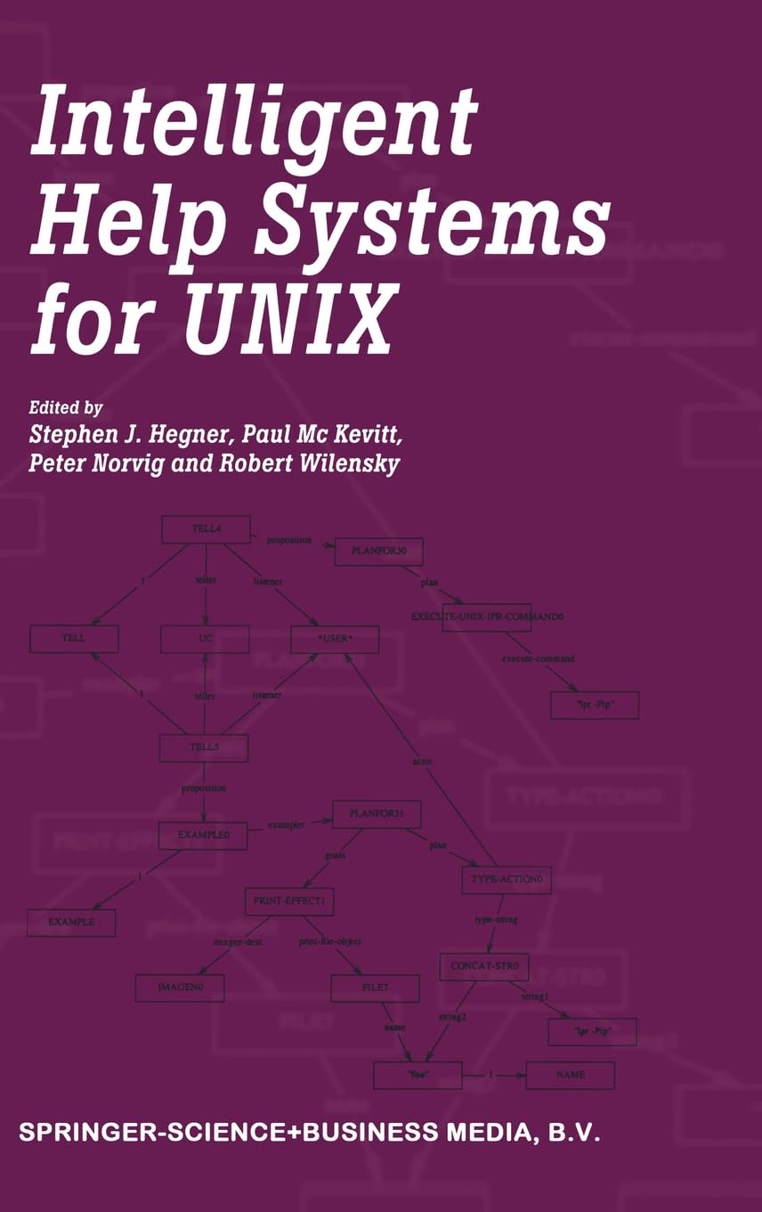Intelligent Help Systems for UNIX: Stephen J. Hegner, Paul Mc Kevitt ...