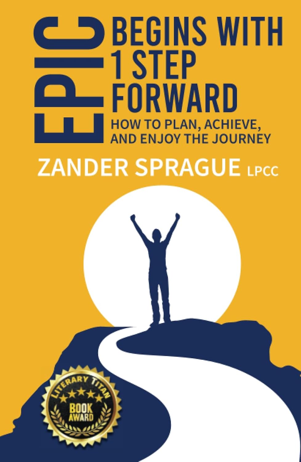 Amazon.com: EPIC Begins With 1 Step Forward: How To Plan, Achieve, and ...