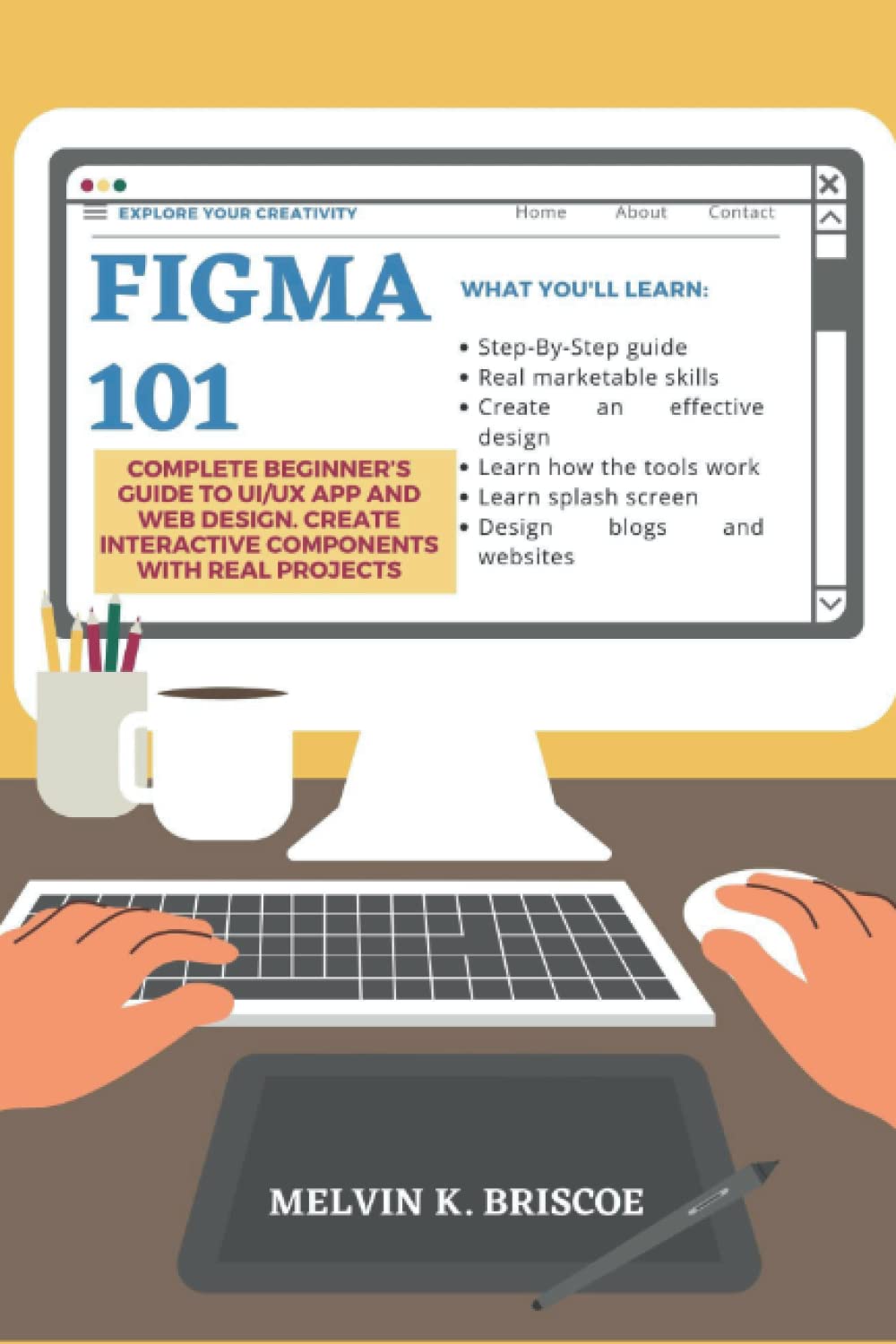 Buy Figma 101: Complete beginner’s guide to UI/UX app and web design ...