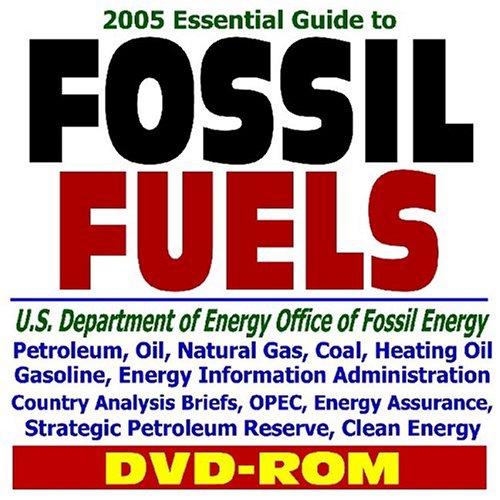 21st Century Complete Guide to Fossil Fuels: U.S. Department of Energy ...