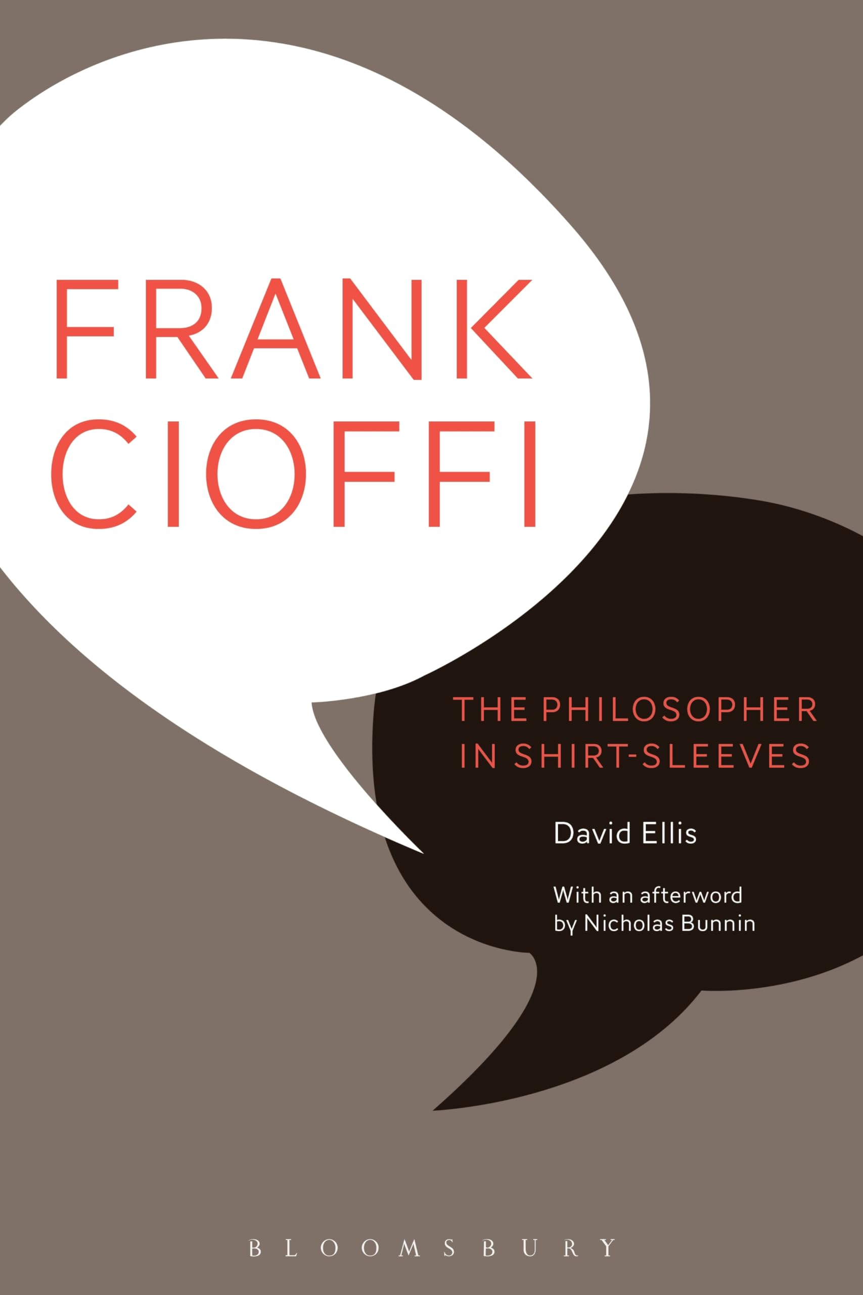 Frank Cioffi: The Philosopher in Shirt-Sleeves: Ellis, David, Bunnin ...