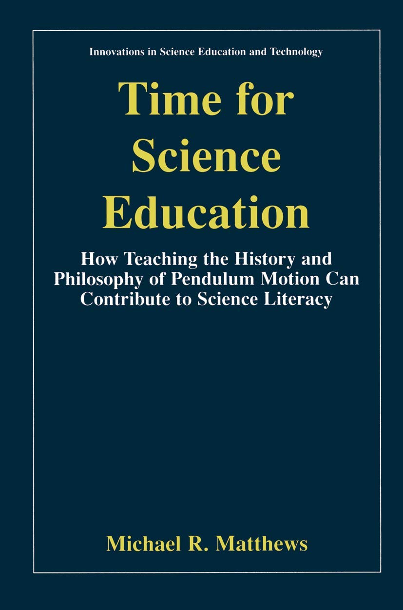 Time for Science Education: How Teaching the History and Philosophy of ...