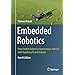 Embedded Robotics: Mobile Robot Design and Applications with Embedded Systems : Braunl, Thomas ...