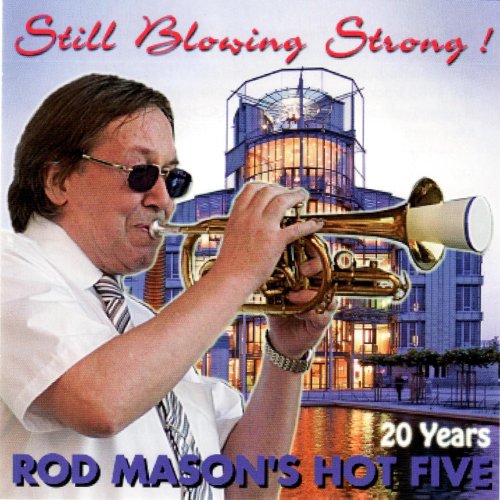 Amazon.com: Still Blowing Strong (20 Years) : Rod Mason Hot's Five ...