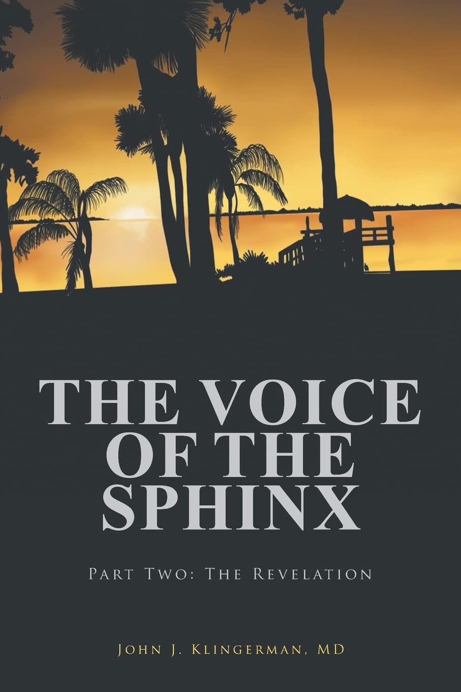 The Voice Of The Sphinx: Part Two: The Revelation: Klingerman MD, John ...