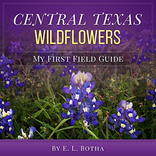 Central Texas Wildflowers: A My First Field Guide Book - Kindle edition ...