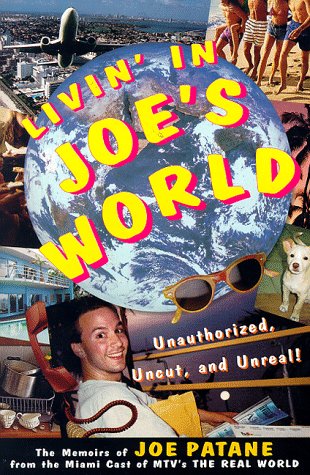 Livin' in Joe's World: Unauthorized, Uncut, and Unreal: The Memoirs of ...