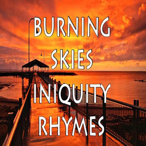 Burning Skies by Iniquity Rhymes on Amazon Music - Amazon.com