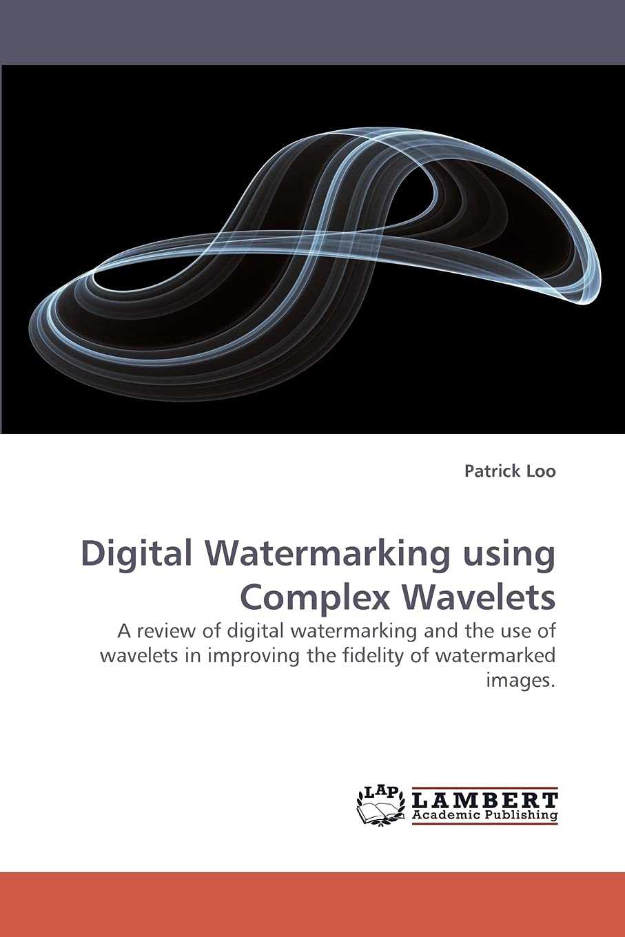 Digital Watermarking using Complex Wavelets: A review of digital ...