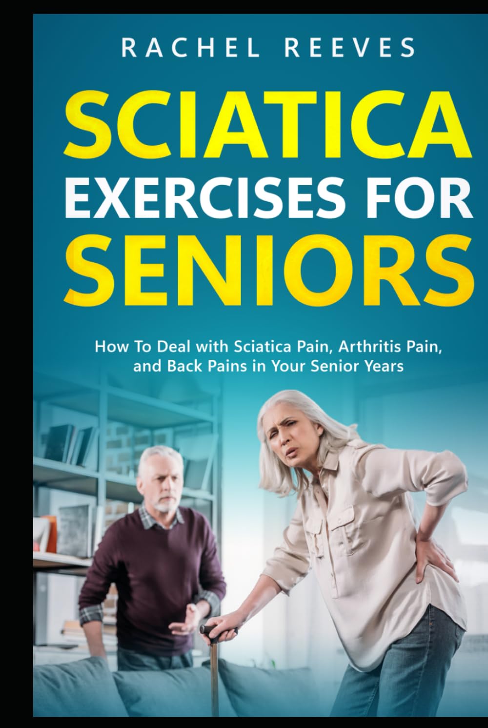 Sciatica Exercises for Seniors: How To Deal with Sciatica Pain ...