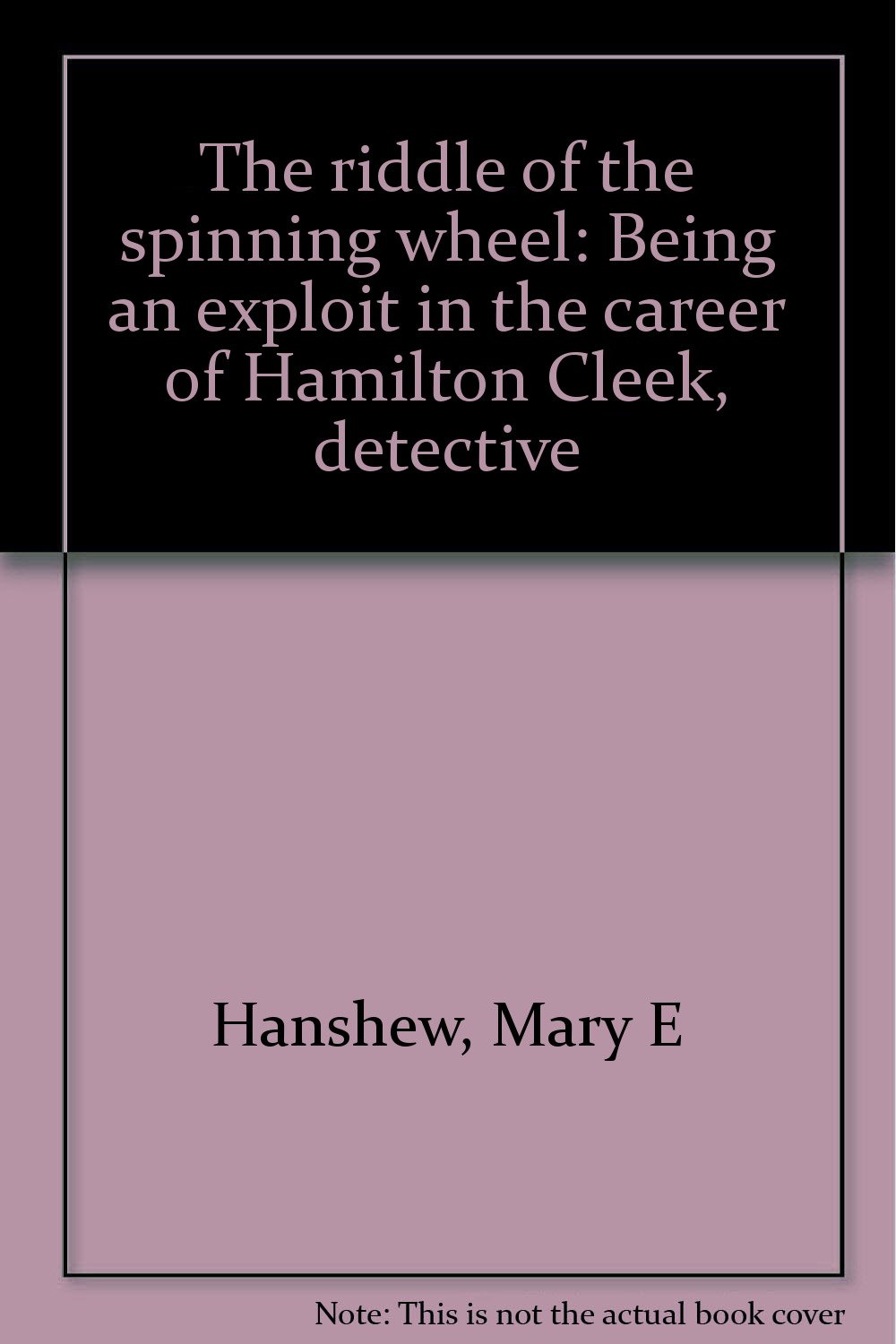 The riddle of the spinning wheel: Being an exploit in the career of ...