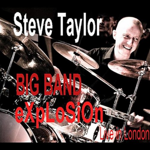 Amazon.com: Explosion (Live in London) : Steve Taylor Big Band ...