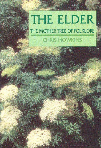The Elder: the Mother Tree of Folklore: Howkins, Chris: 9780951934890 ...