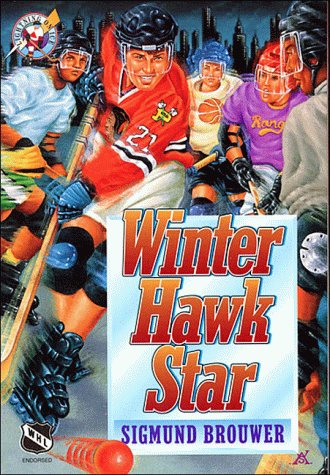 Winter Hawk Star (Lightning on Ice Series, 4): Brouwer, Sigmund: 9780849936401: Amazon.com: Books