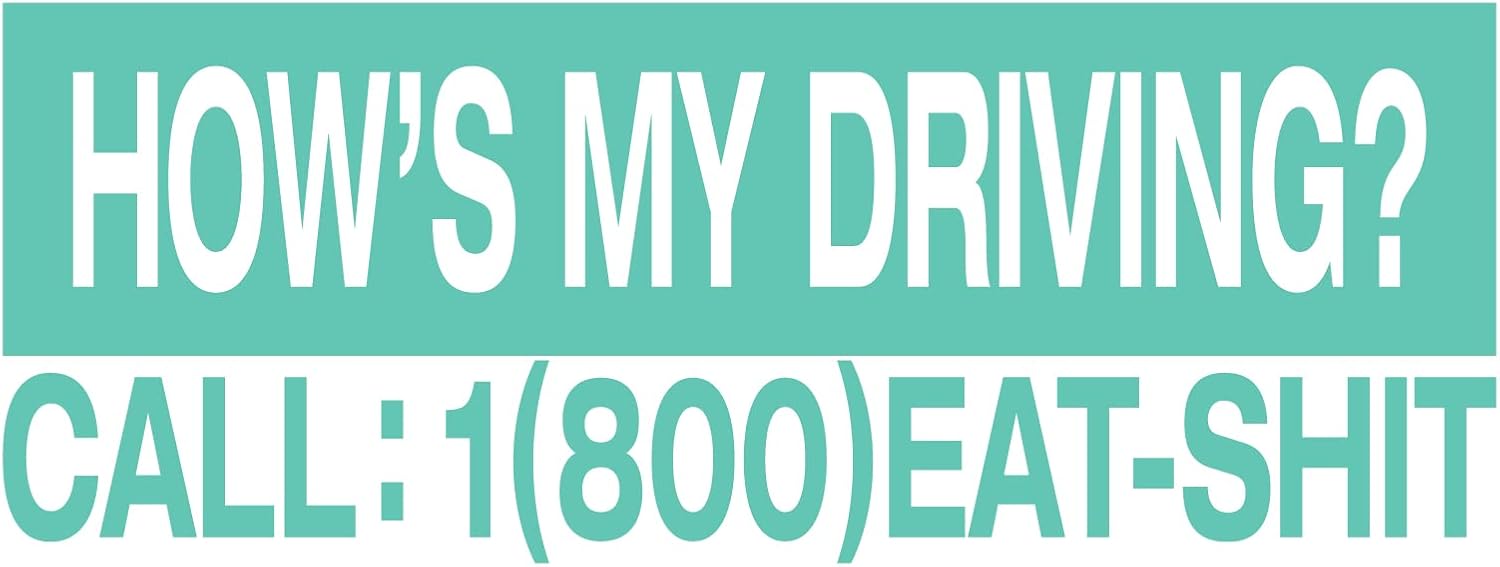 Amazon.com: How's My Driving? Call : 1800 EAT Shit - 8.0" x 3.0 ...