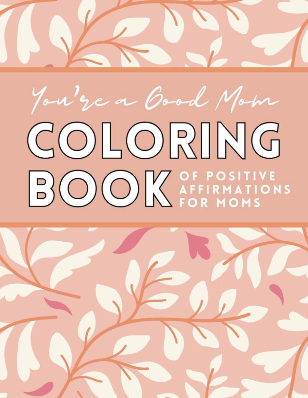 Amazon.com: You're A Good Mom, Coloring Book of Positive Affirmations ...
