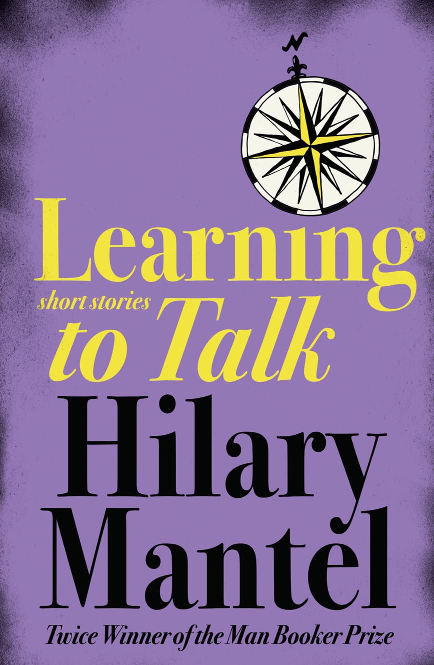 Learning to Talk: Short Stories: Hilary Mantel: 9780007166442: Amazon ...