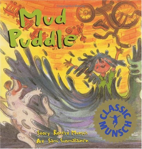 Amazon.com: Mud Puddle (Classic Munsch): 9781550374698: Munsch, Robert ...