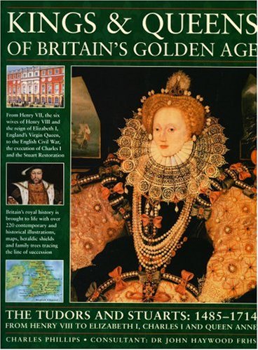 Buy Kings and Queens of Britain's Golden Age: The Tudors and Stuarts ...