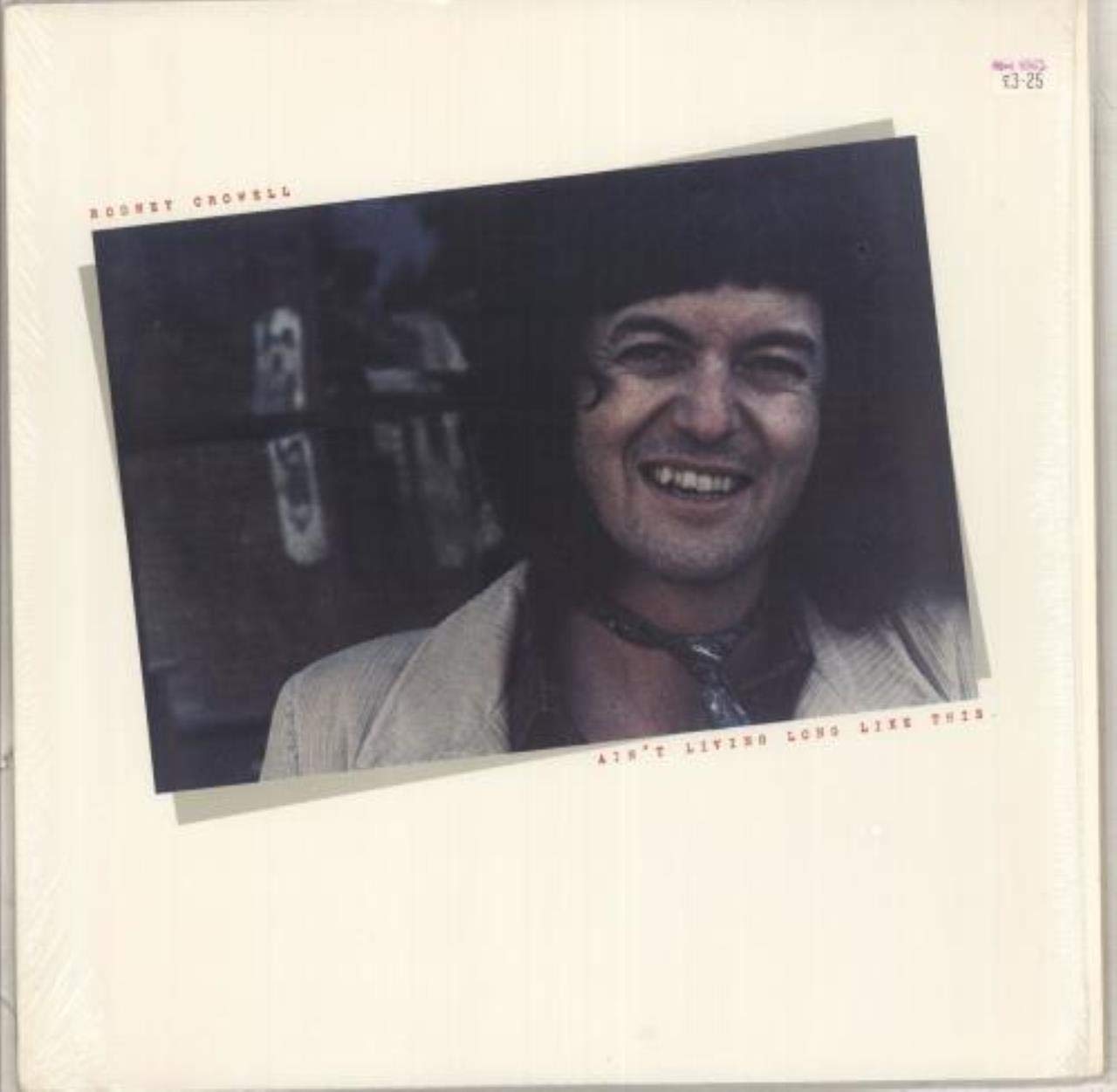 Rodney Crowell - Rodney Crowell Ain't Living Long Like This - Amazon ...