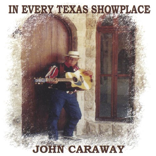 Play In Every Texas Showplace by John Caraway on Amazon Music