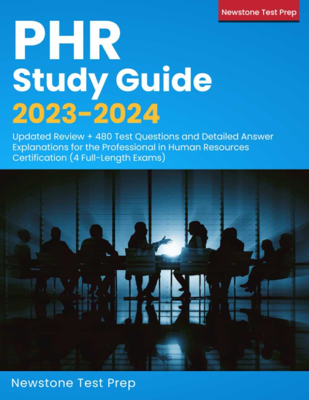 PHR Study Guide 2023-2024: Updated Review + 480 Test Questions and ...