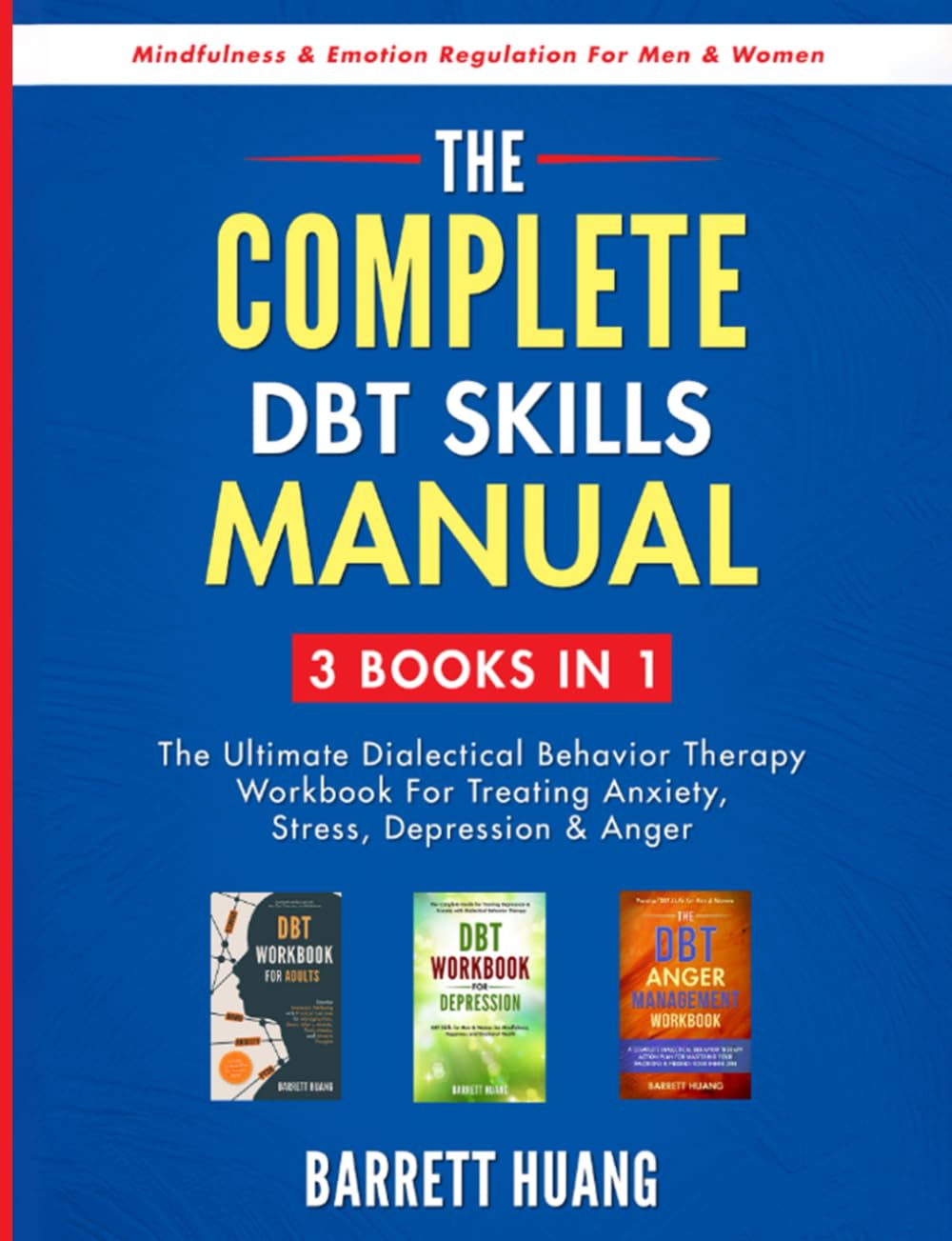 The Complete DBT Skills Manual: 3 Books in 1: The Ultimate Dialectical ...