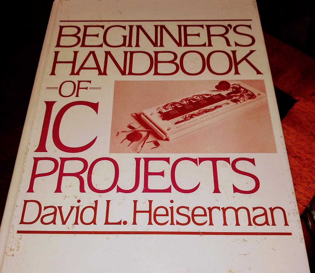 Beginner's handbook of IC projects by David L Heiserman (1981-01-01 ...
