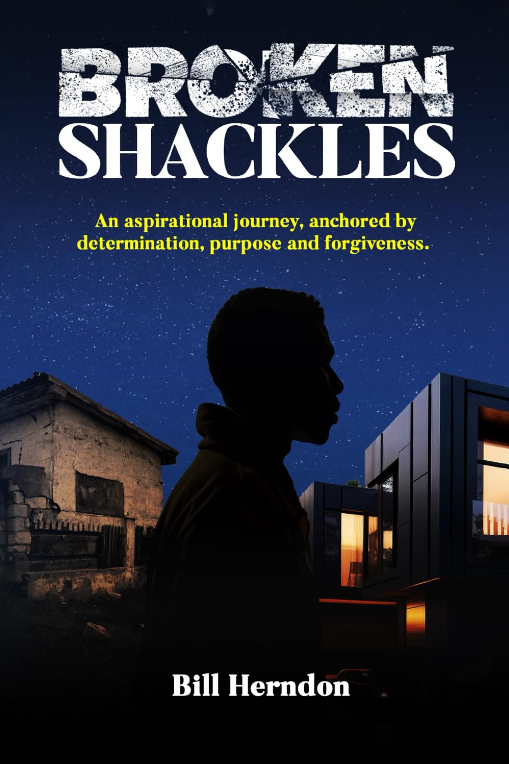 Amazon.com: Broken Shackles: An aspirational journey, anchored by ...
