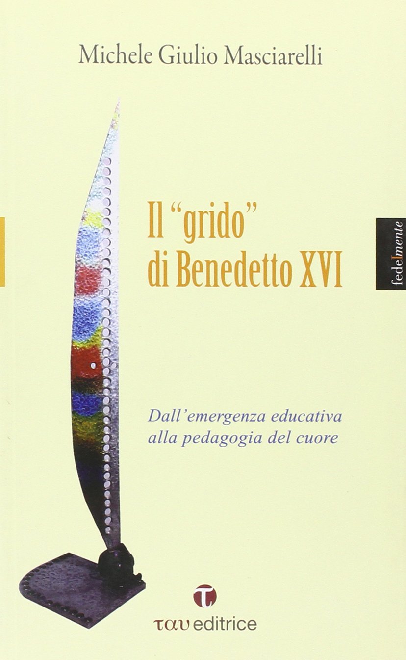 Amazon.com: Il grido di Benedetto XVI: 9788862440561: Michele G ...
