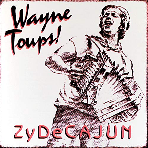 Play Zydecajun by Wayne Toups on Amazon Music