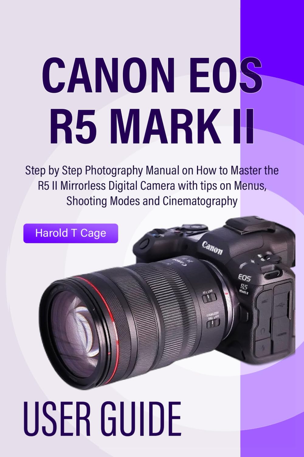 CANON EOS R5 MARK II USER GUIDE: Step by Step Photography Manual on How ...