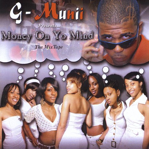 Amazon.com: Money On Yo Mind - The MixTape Album : G-Munii: Digital Music