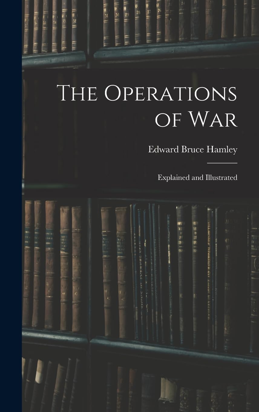 Buy The Operations of War: Explained and Illustrated Book Online at Low ...