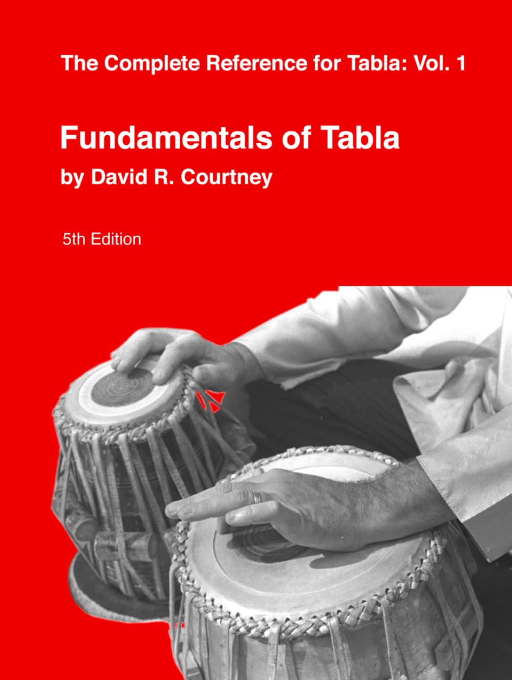 Fundamentals of Tabla (Complete Reference for Tabla): Courtney, David R ...
