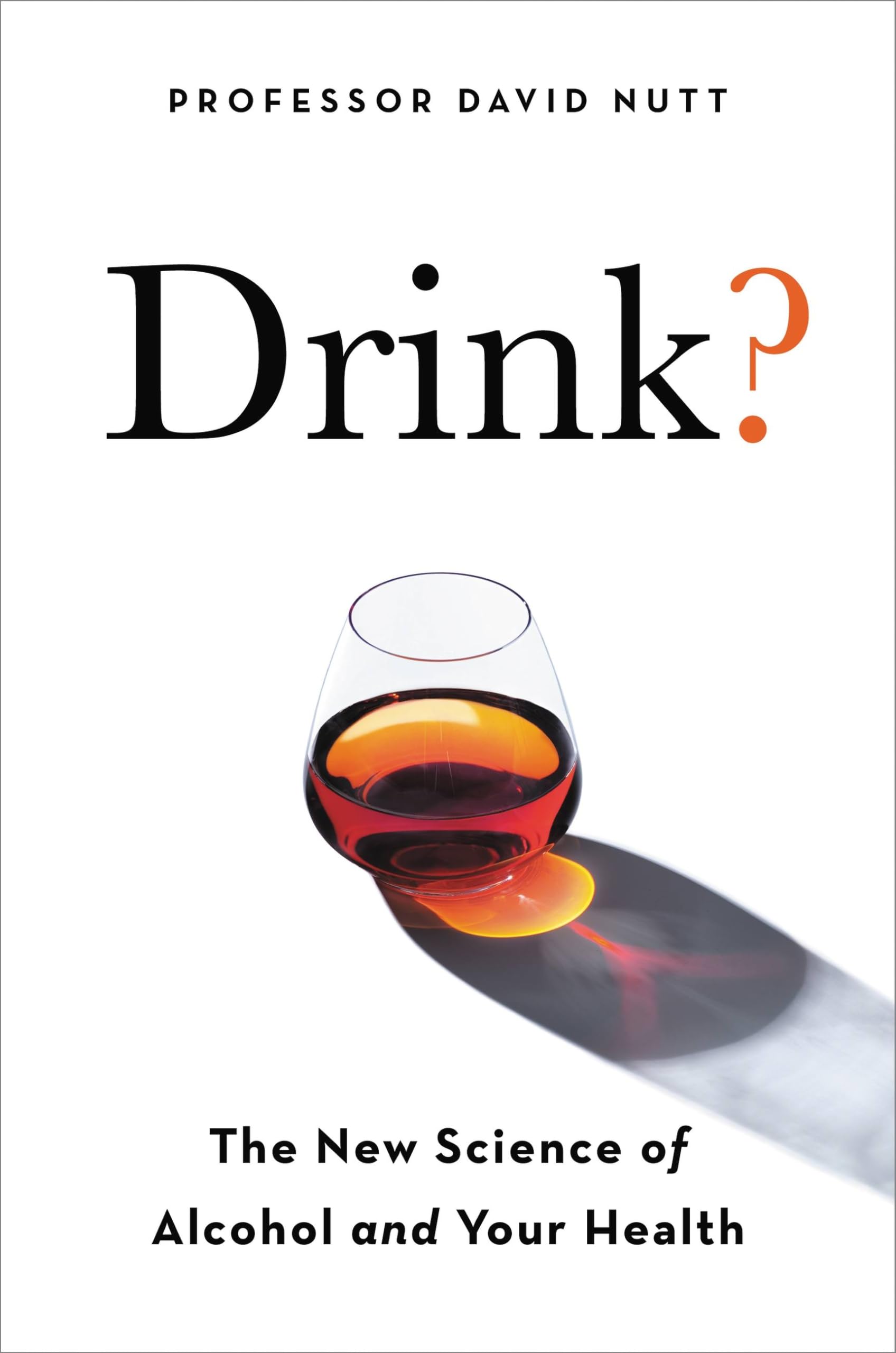 Drink?: Nutt, David: 9780306923845: Amazon.com: Books