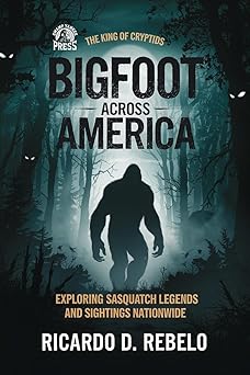 Amazon | Bigfoot Across America: Exploring Sasquatch Legends and Sightings Nationwide (Cryptids ...