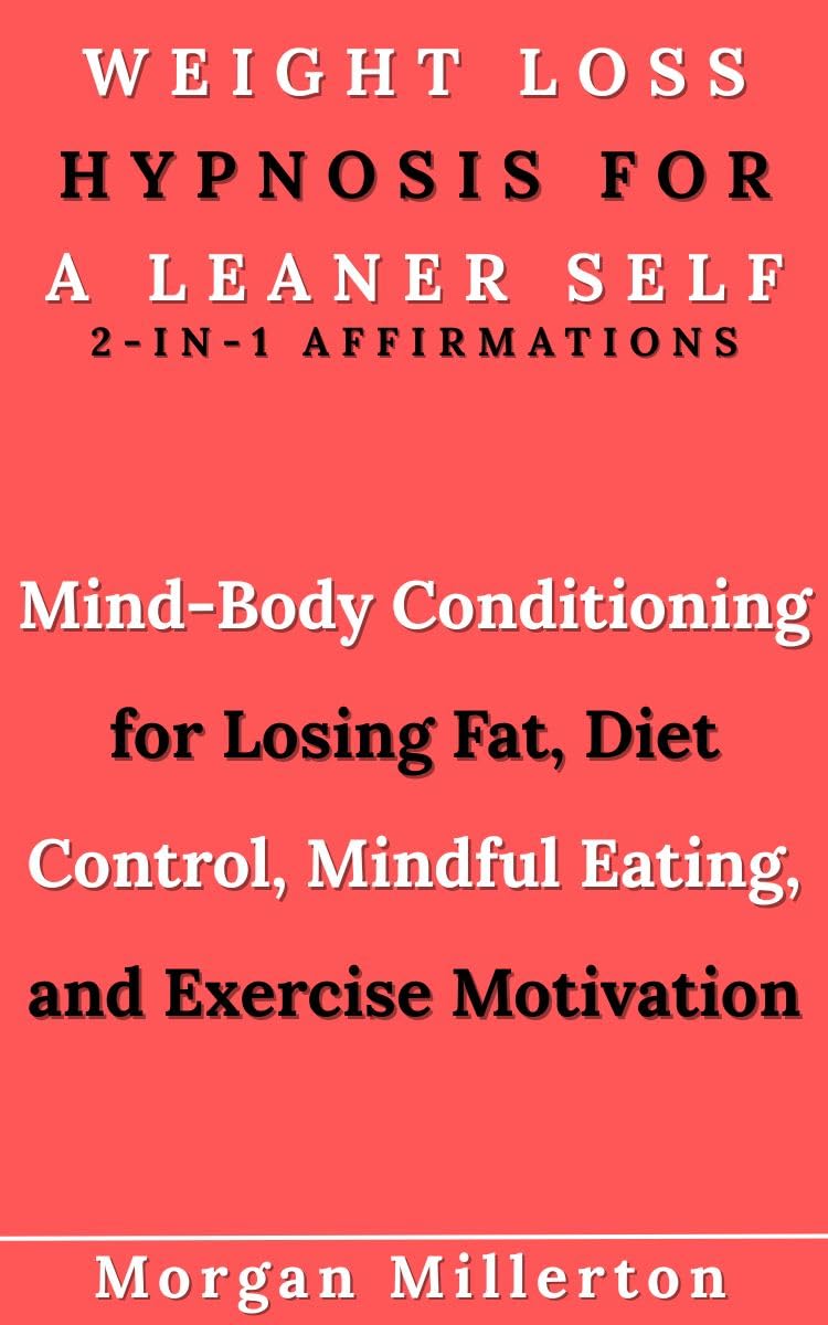 Weight Loss Hypnosis for a Leaner Self: 2-in-1 Affirmations: Mind-Body ...