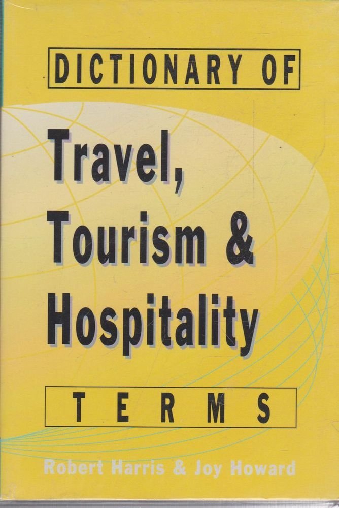 Dictionary of Travel, Tourism and Hospitality Terms: Harris, Robert ...